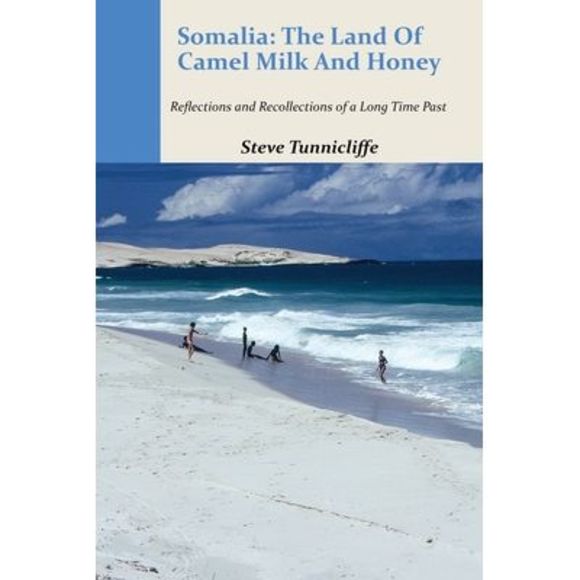 Steve Tunnicliffe | Other | Somalia The Land Of Camel Milk And Honey ...